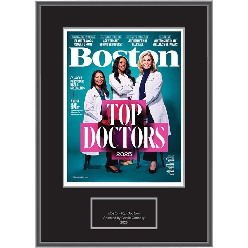 2025 Regional - Boston Magazine - Plaque – Castle Connolly - Top Doctors